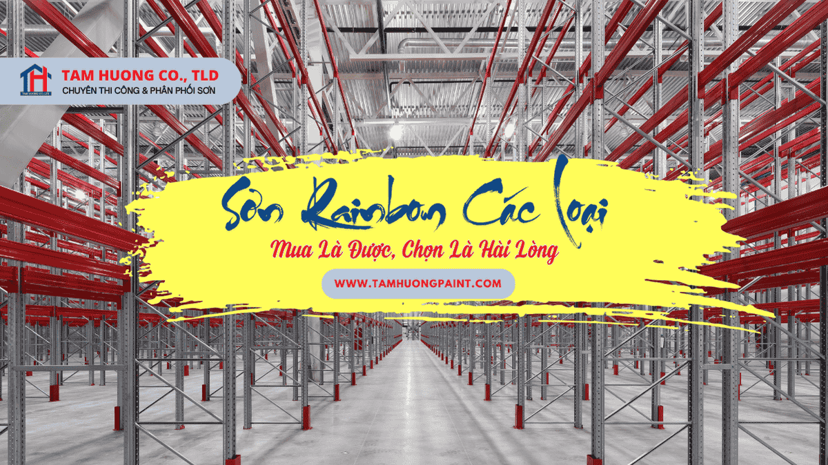 Sơn Rainbow Các Loại | Giá Ưu Đãi 1️⃣ Quận Tân Phú